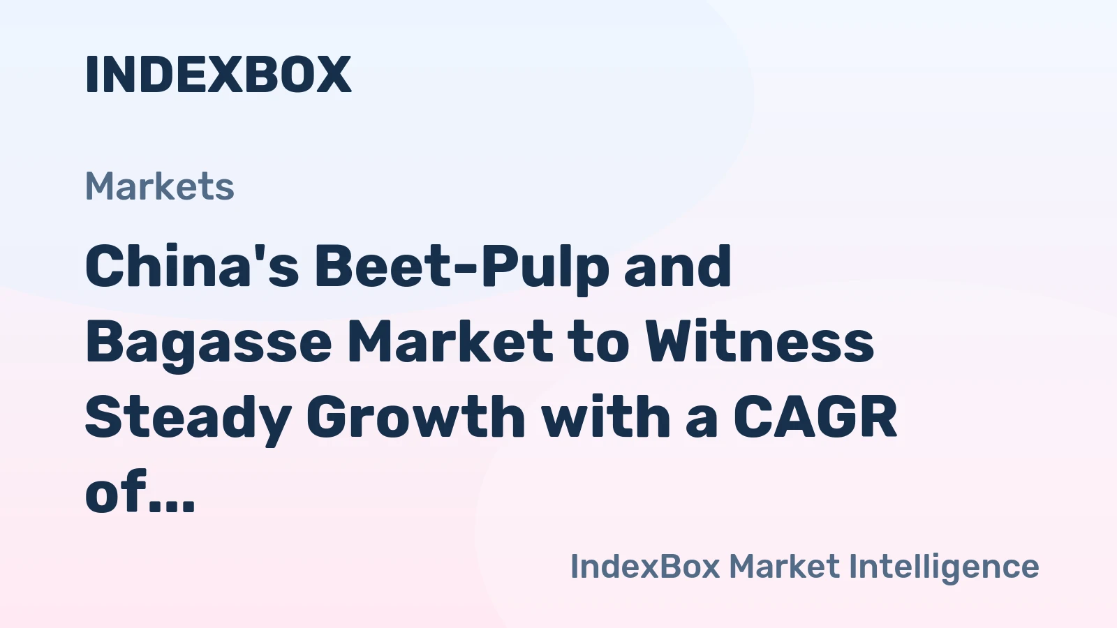 China's Beet-Pulp and Bagasse Market to Witness Steady Growth with a CAGR of +0.8% from 2024 to 2035