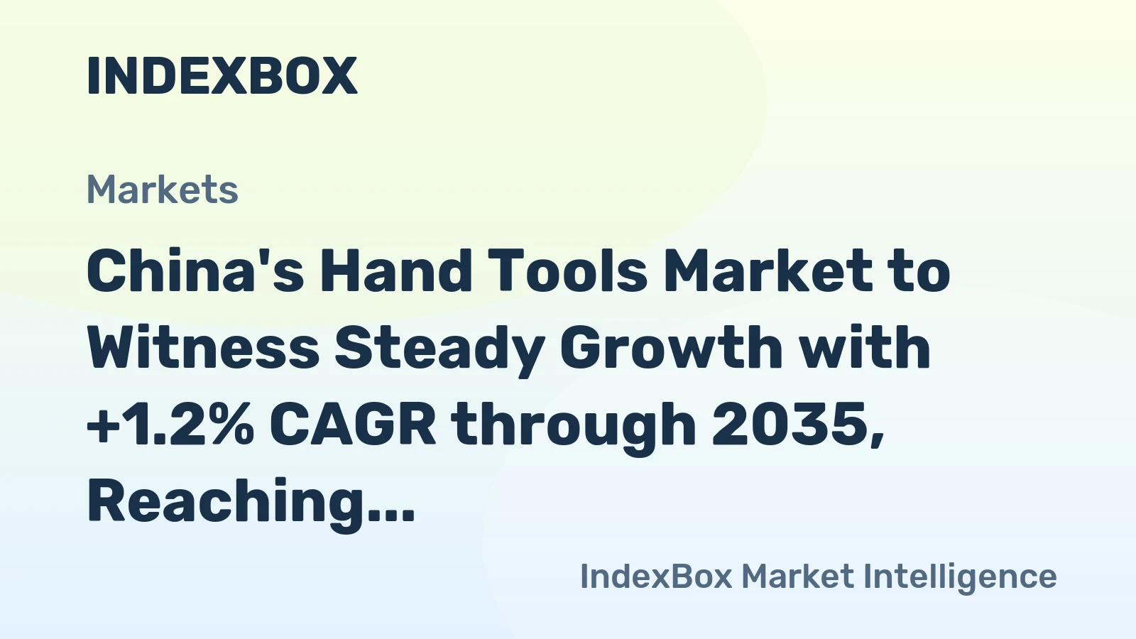 China's Hand Tools Market to Witness Steady Growth with +1.2% CAGR through 2035, Reaching $4.7B in Value