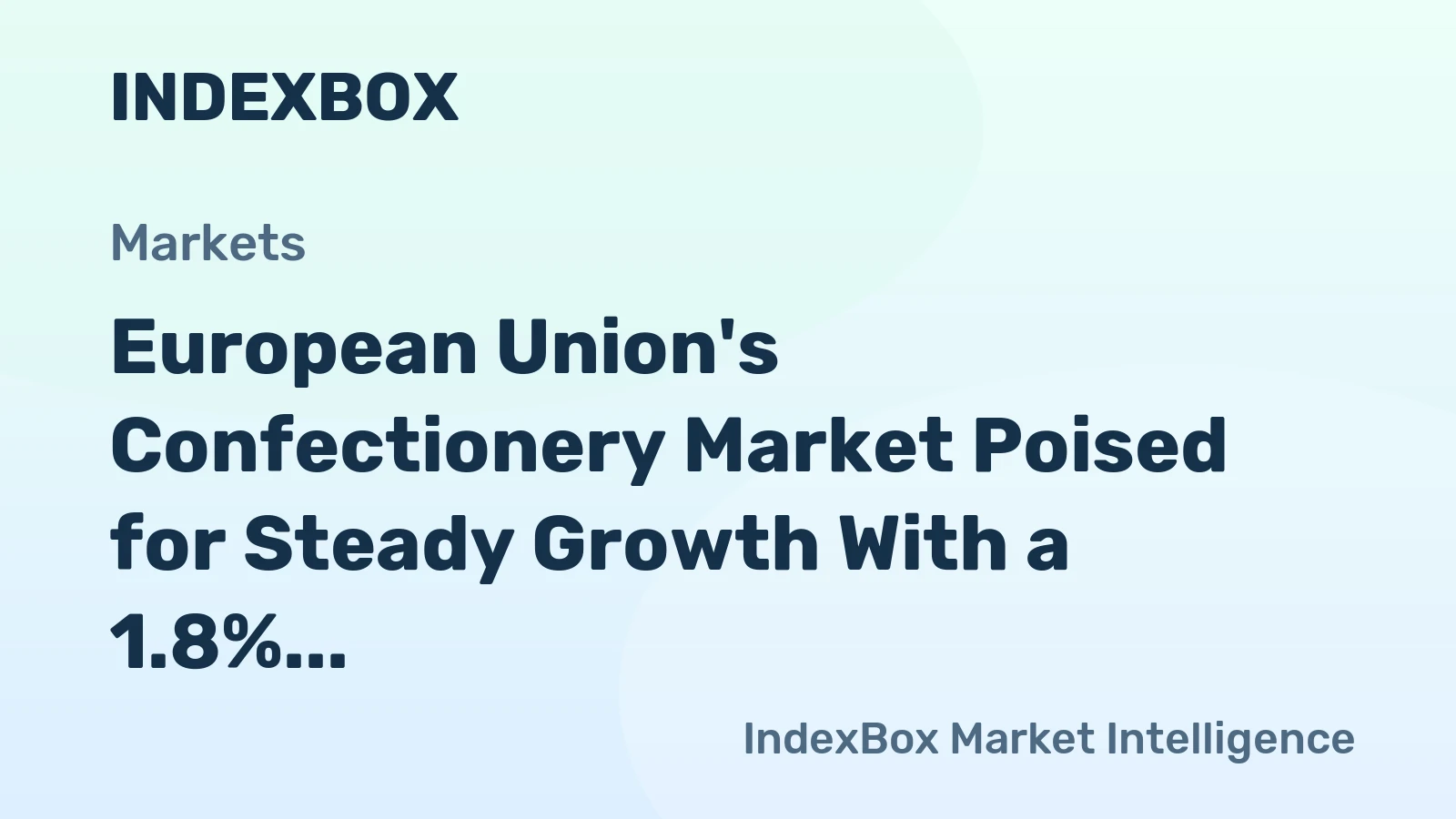 European Union's Confectionery Market Poised for Steady Growth With a 1.8% Volume CAGR Through 2035