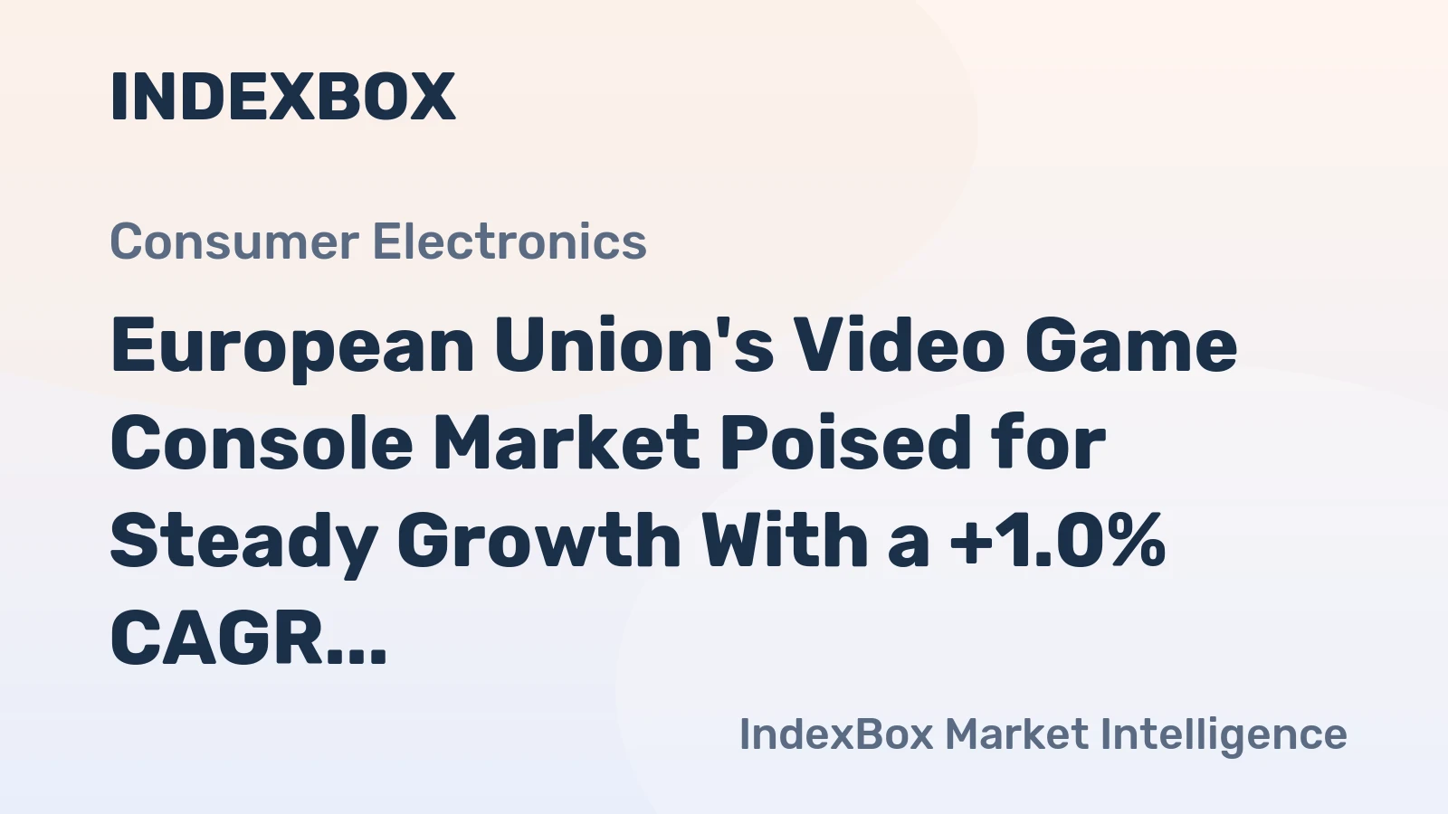 European Union's Video Game Console Market Poised for Steady Growth With a +1.0% CAGR