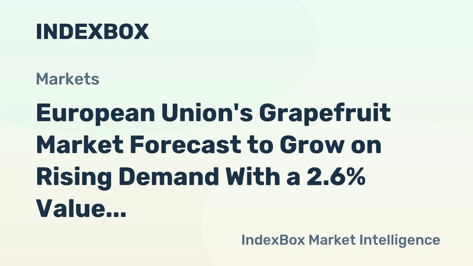 European Union's Grapefruit Market Forecast to Grow on Rising Demand With a 2.6% Value CAGR