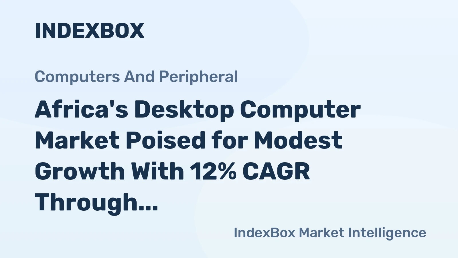 Africa's Desktop Computer Market Poised for Modest Growth With 12% CAGR Through 2035