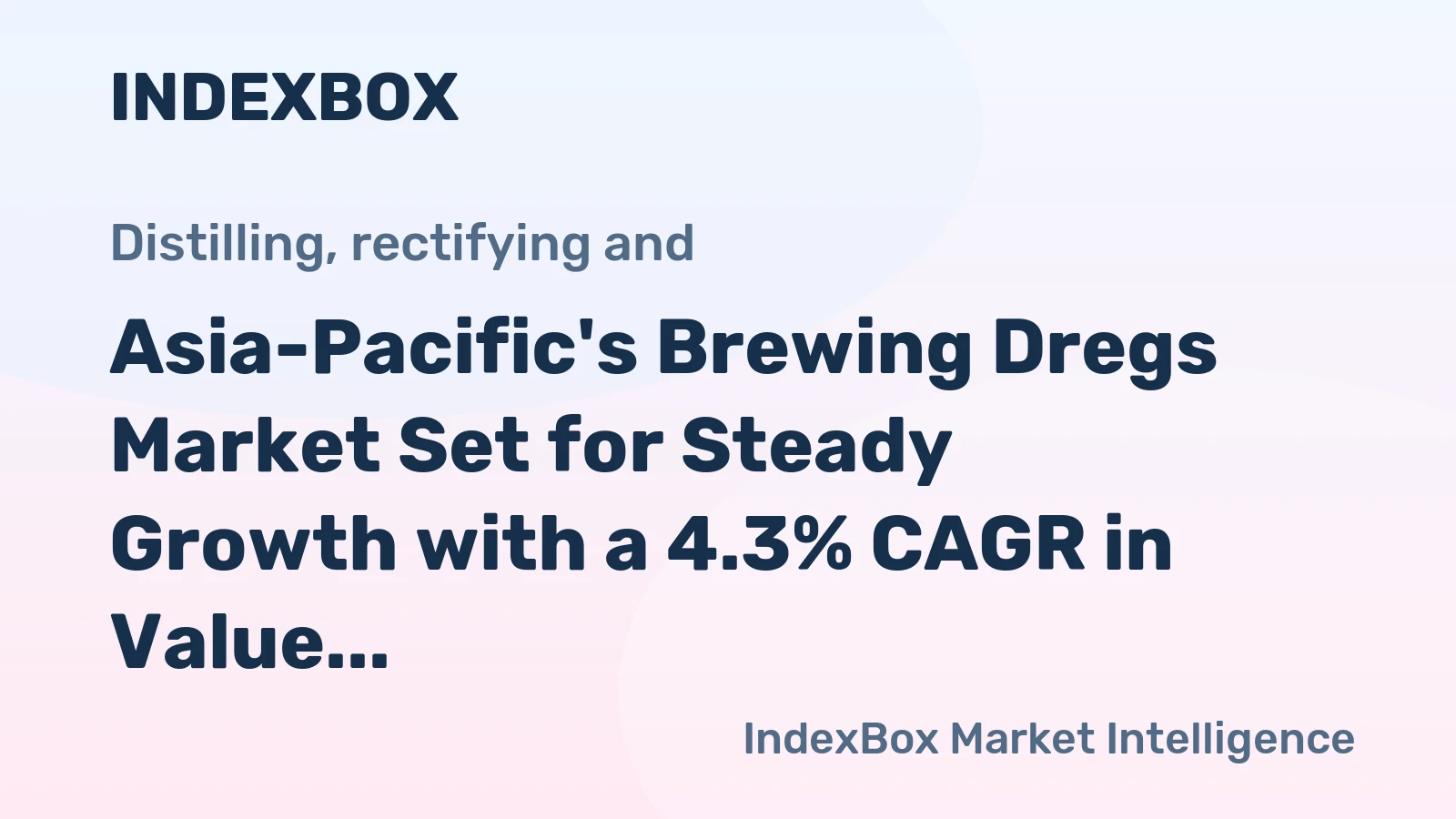 Asia-Pacific's Brewing Dregs Market Set for Steady Growth with a 4.3% CAGR in Value
