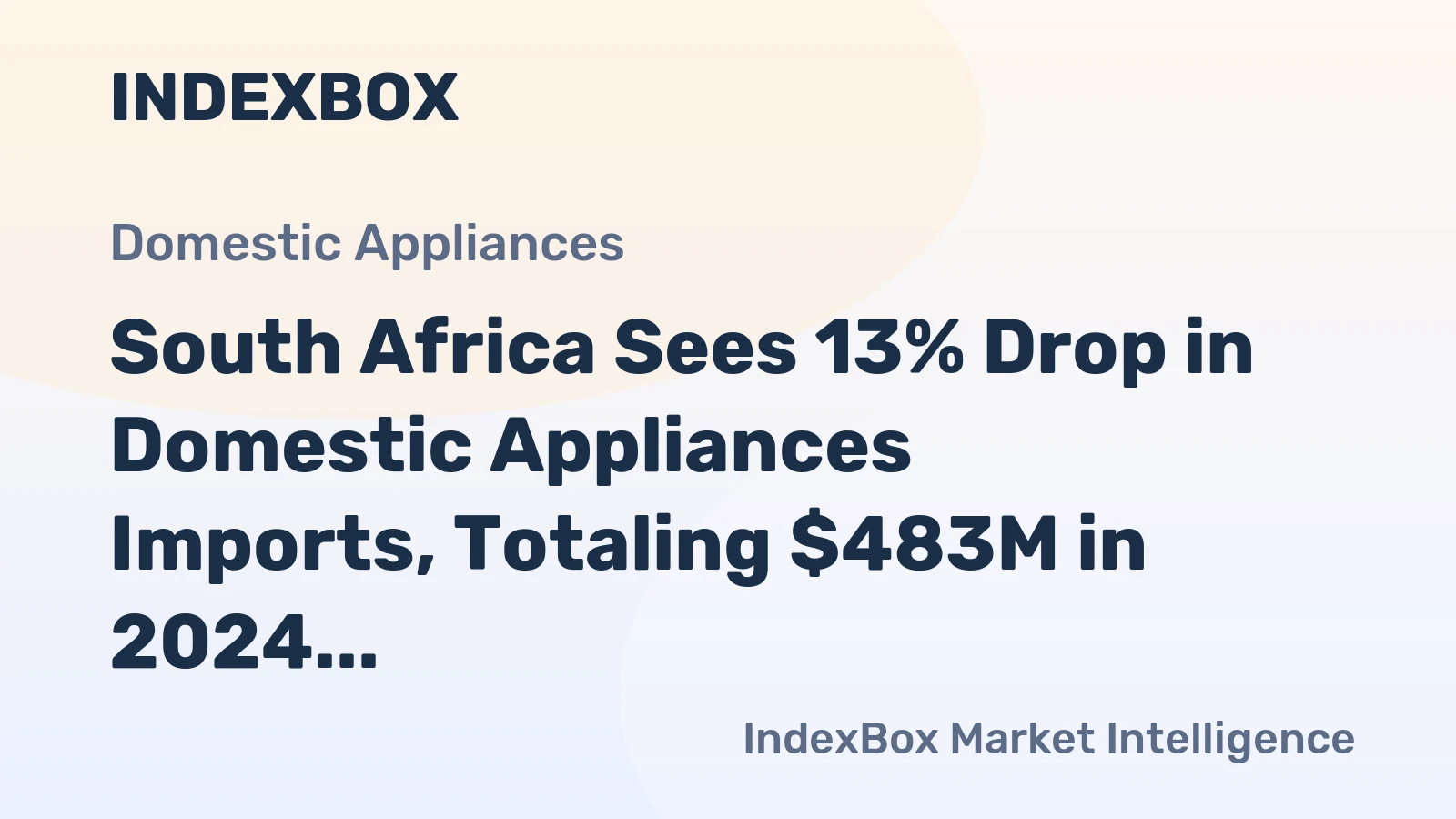 South Africa Sees 13% Drop in Domestic Appliances Imports, Totaling $483M in 2024