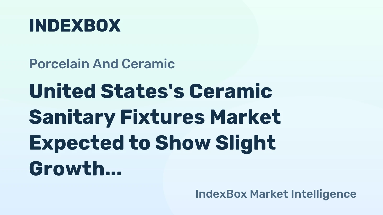 United States's Ceramic Sanitary Fixtures Market Expected to Show Slight Growth with +0.8% CAGR