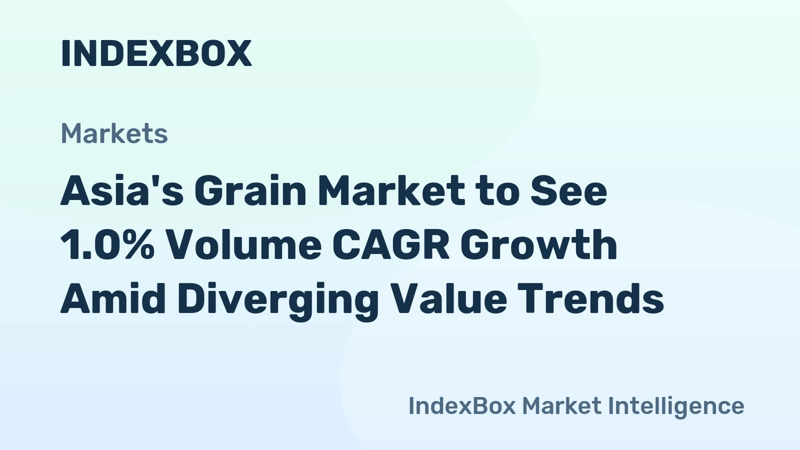 Asia's Grain Market to See 1.0% Volume CAGR Growth Amid Diverging Value Trends
