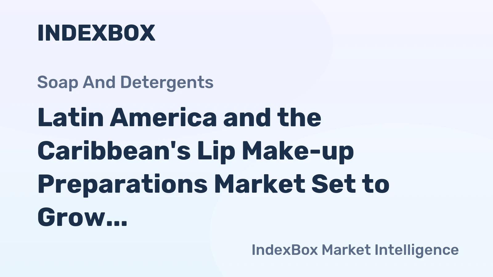 Latin America and the Caribbean's Lip Make-up Preparations Market Set to Grow with +1.0% CAGR by 2035