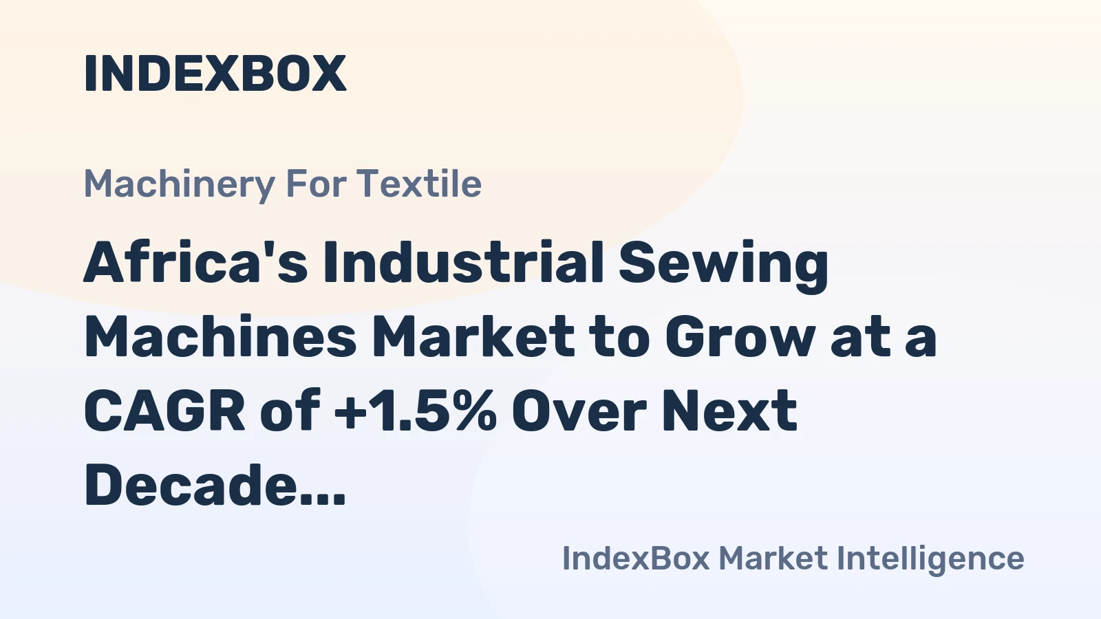 Africa's Industrial Sewing Machines Market to Grow at a CAGR of +1.5% Over Next Decade, Reaching $335M by 2035