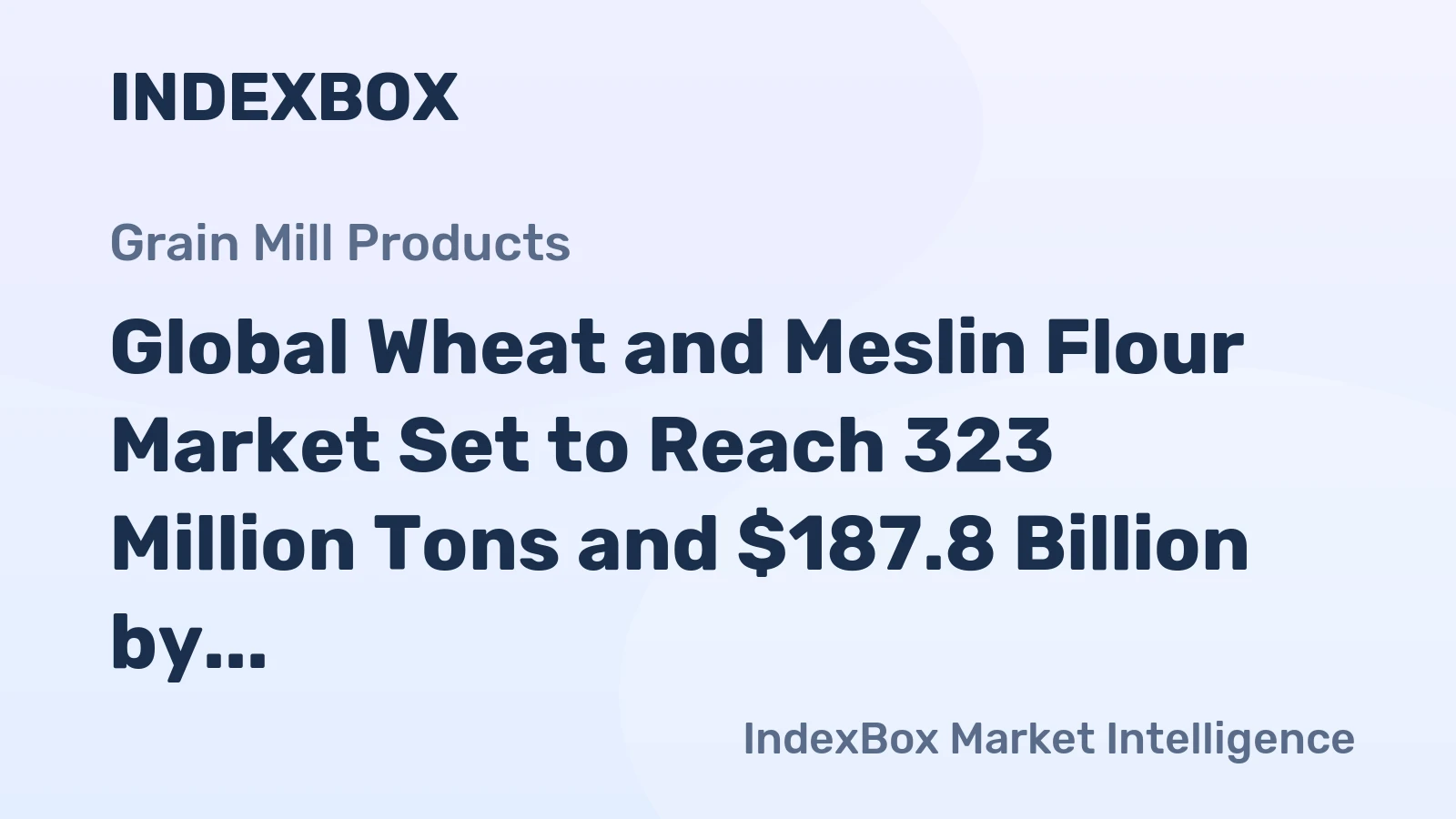 Global Wheat and Meslin Flour Market Set to Reach 323 Million Tons and $187.8 Billion by 2035