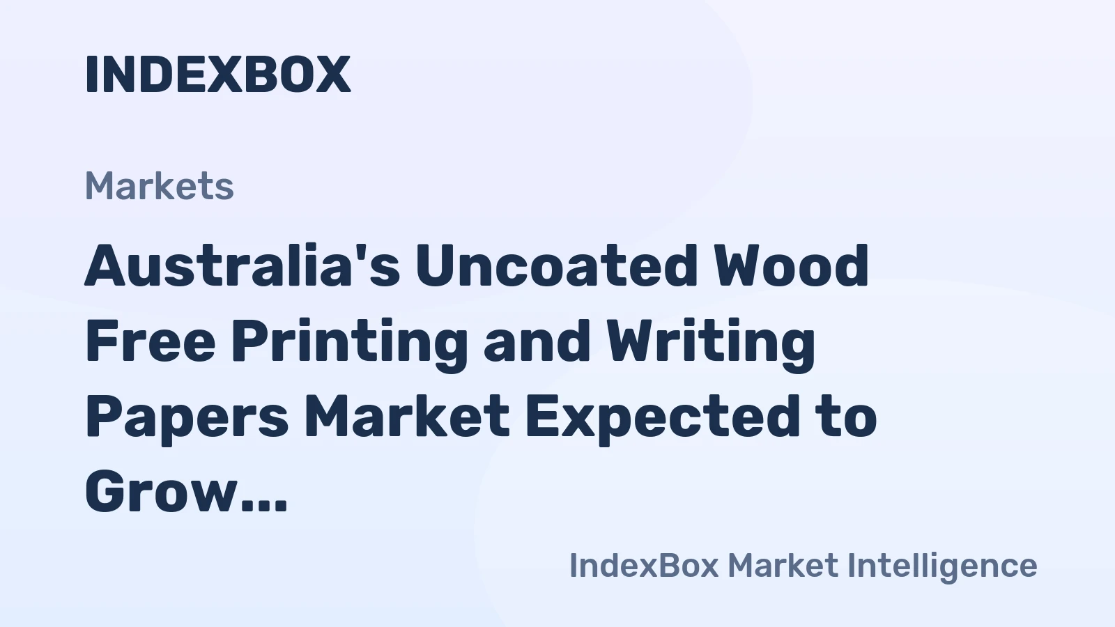 Australia's Uncoated Wood Free Printing and Writing Papers Market Expected to Grow with +0.3% CAGR, Reaching $539M by 2035