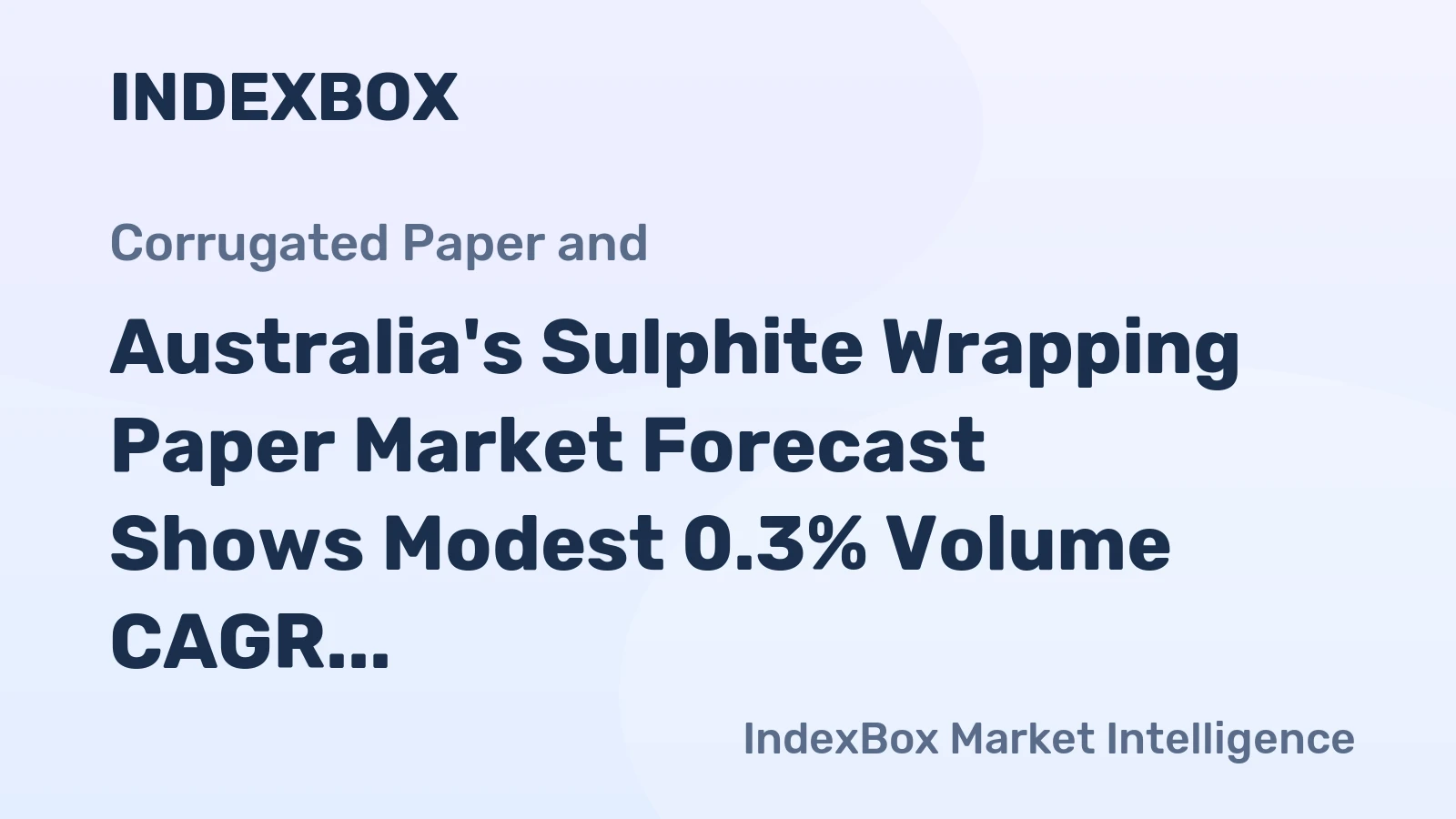 Australia's Sulphite Wrapping Paper Market Forecast Shows Modest 0.3% Volume CAGR Amid Stronger Value Growth