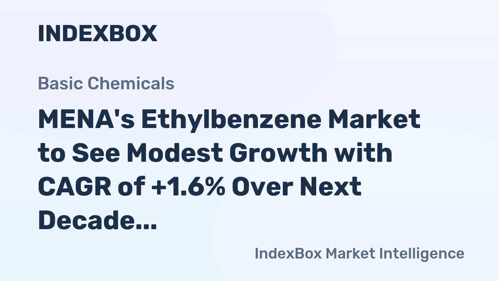 MENA's Ethylbenzene Market to See Modest Growth with CAGR of +1.6% Over Next Decade