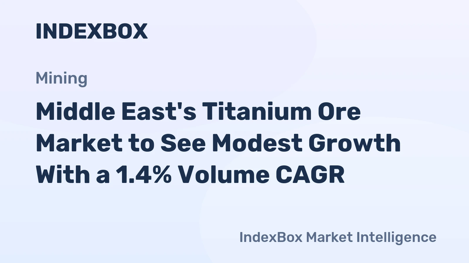 Middle East's Titanium Ore Market to See Modest Growth With a 1.4% Volume CAGR