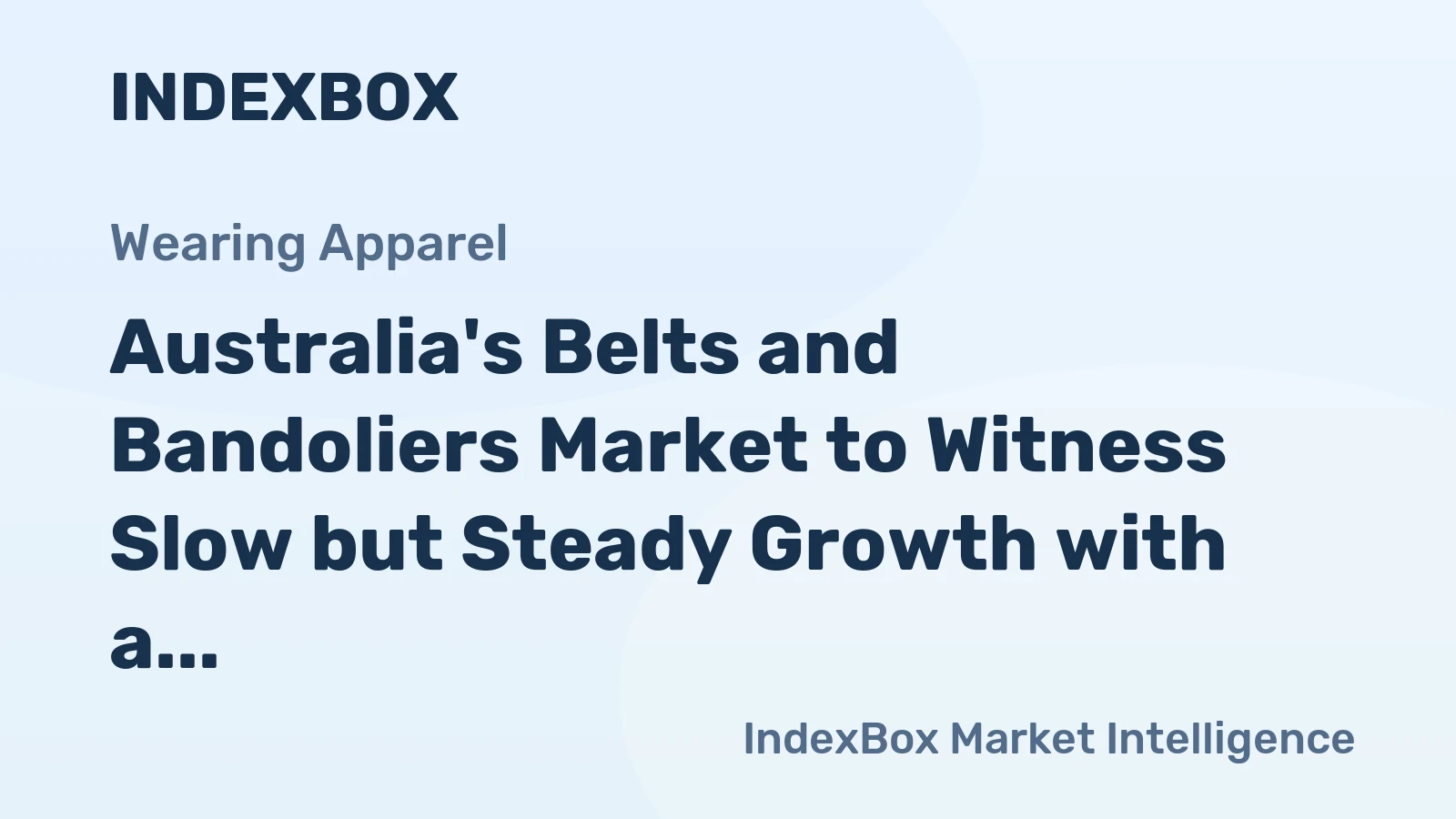 Australia's Belts and Bandoliers Market to Witness Slow but Steady Growth with a CAGR of +0.5% from 2024 to 2035