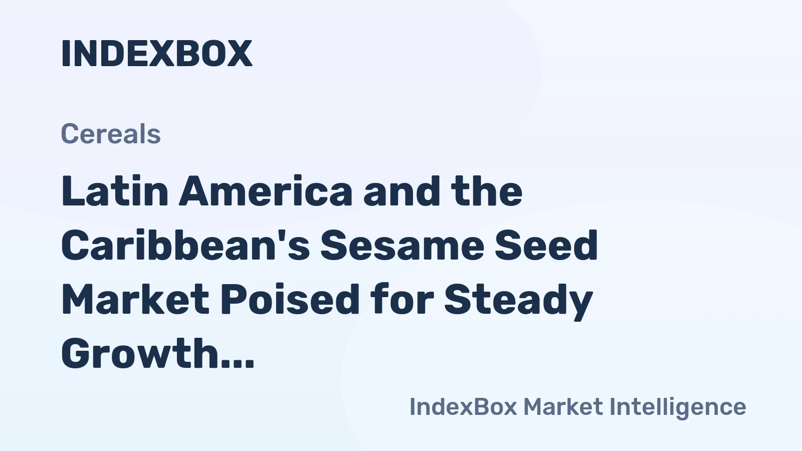 Latin America and the Caribbean's Sesame Seed Market Poised for Steady Growth With 2.4% CAGR in Value