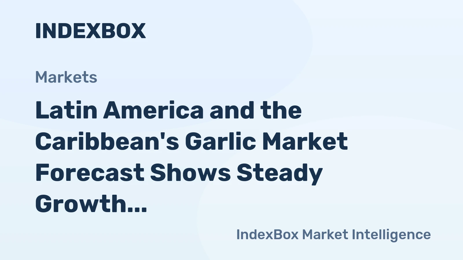 Latin America and the Caribbean's Garlic Market Forecast Shows Steady Growth with a 1.5% CAGR in Value