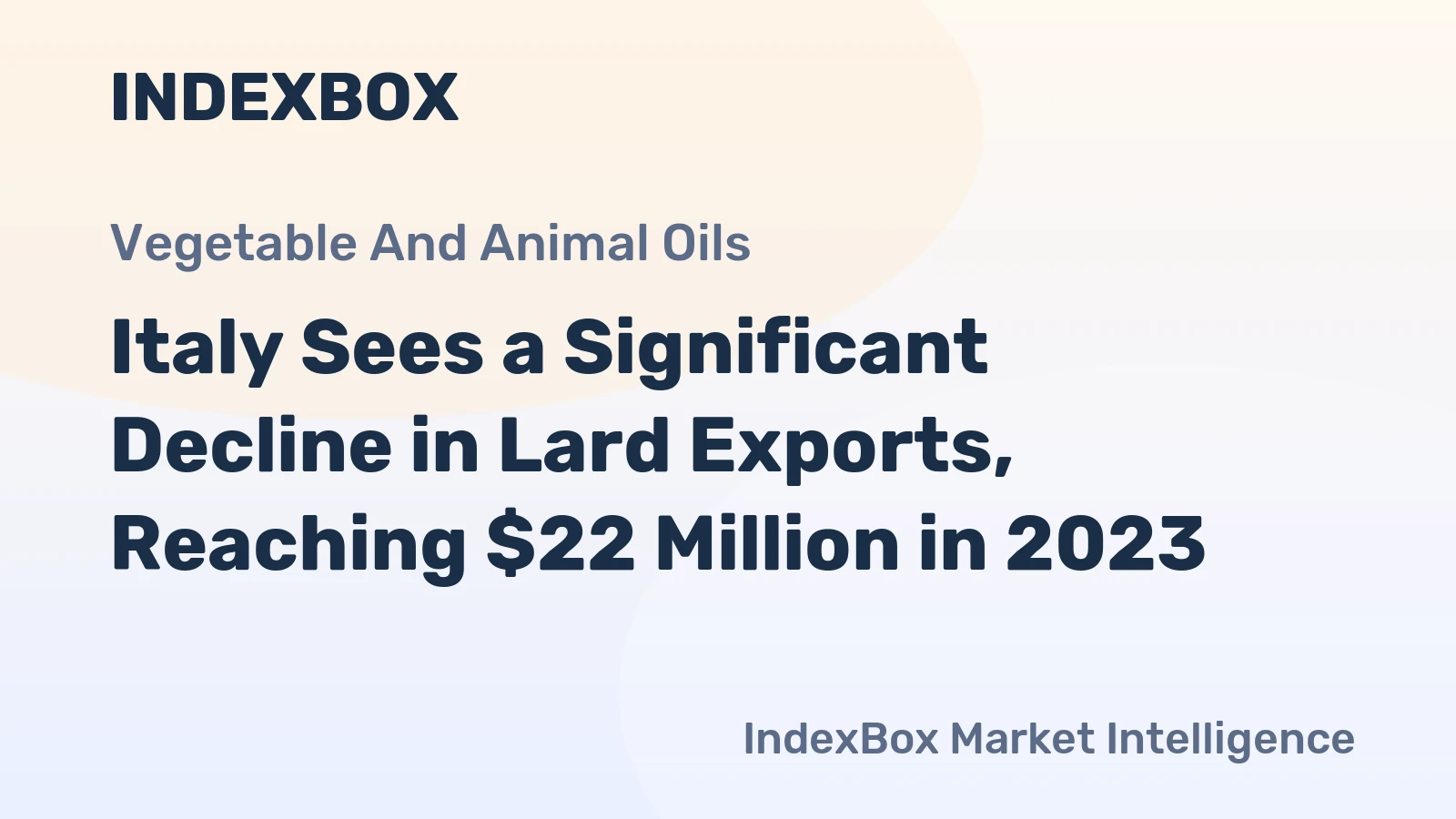 Italy Sees a Significant Decline in Lard Exports, Reaching $22 Million in 2023