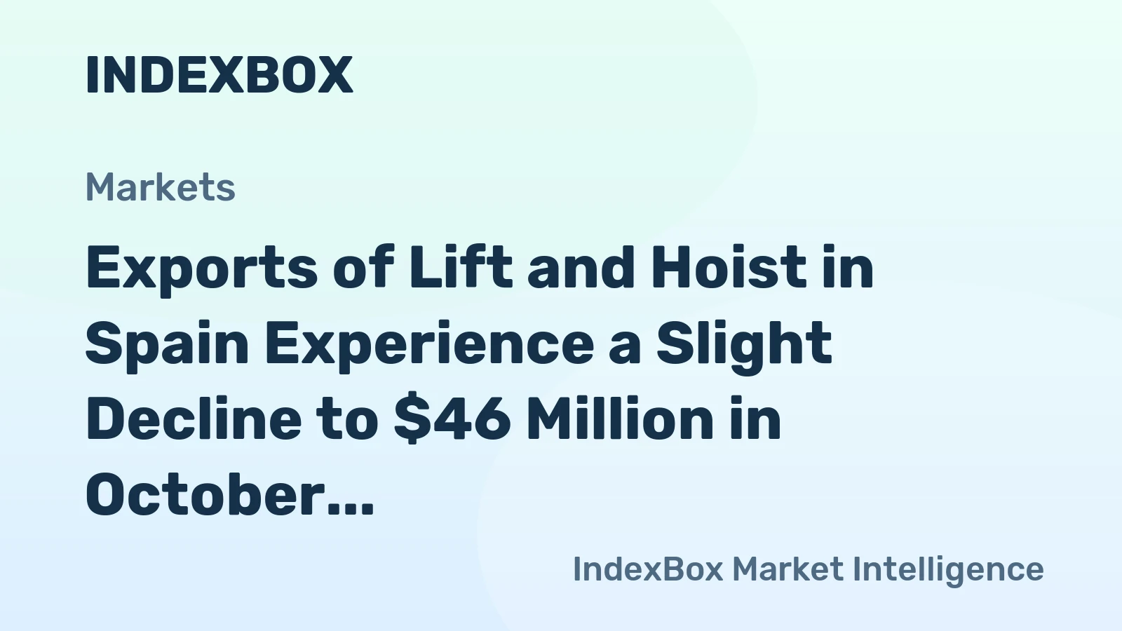Exports of Lift and Hoist in Spain Experience a Slight Decline to $46 Million in October 2023