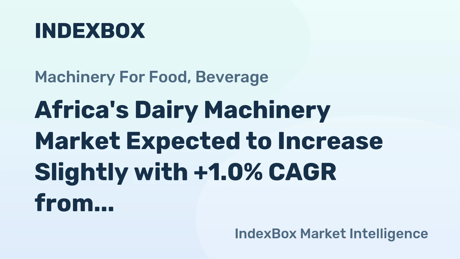 Africa's Dairy Machinery Market Expected to Increase Slightly with +1.0% CAGR from 2024 to 2035