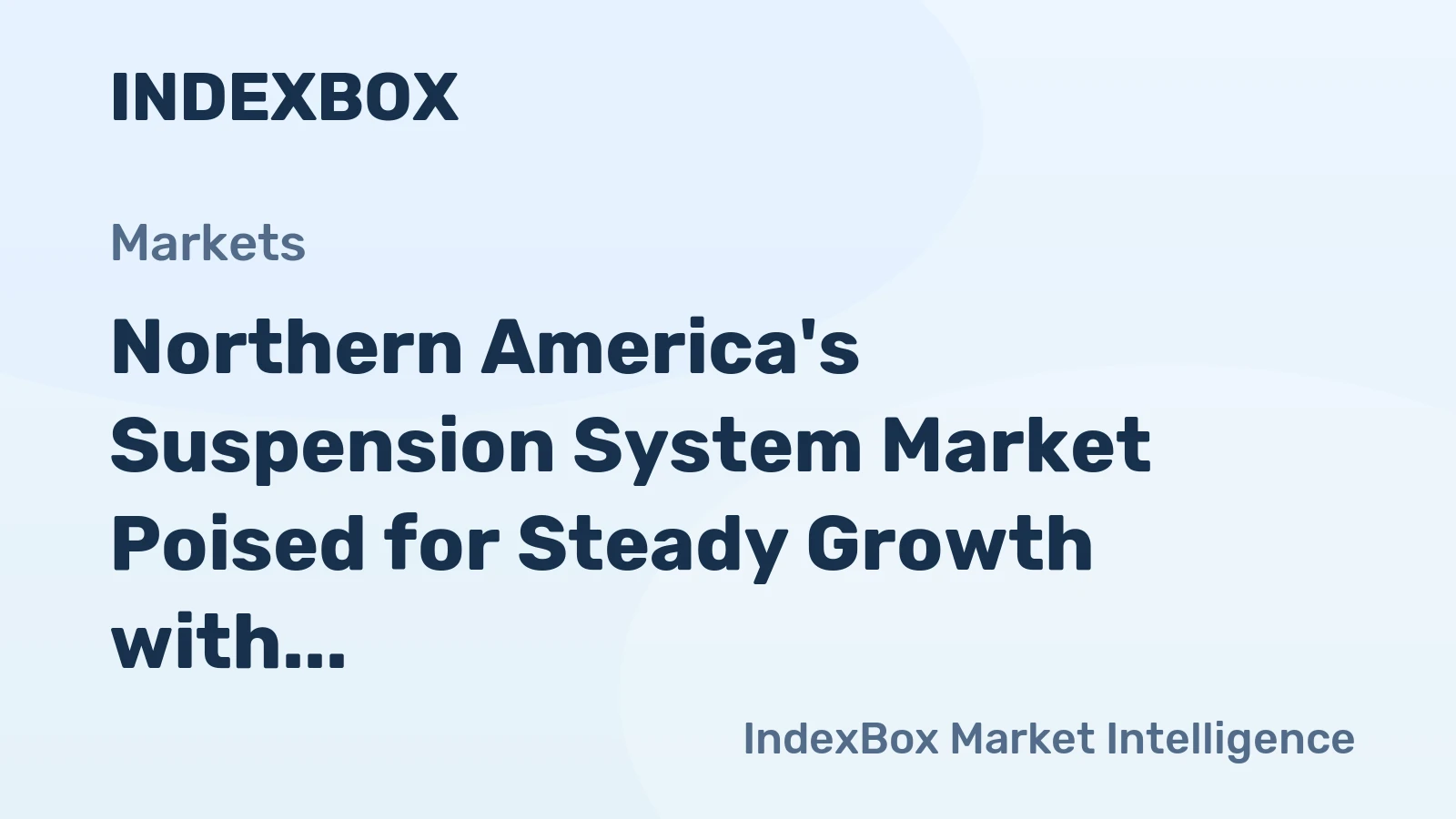 Northern America's Suspension System Market Poised for Steady Growth with 1.1% Volume CAGR