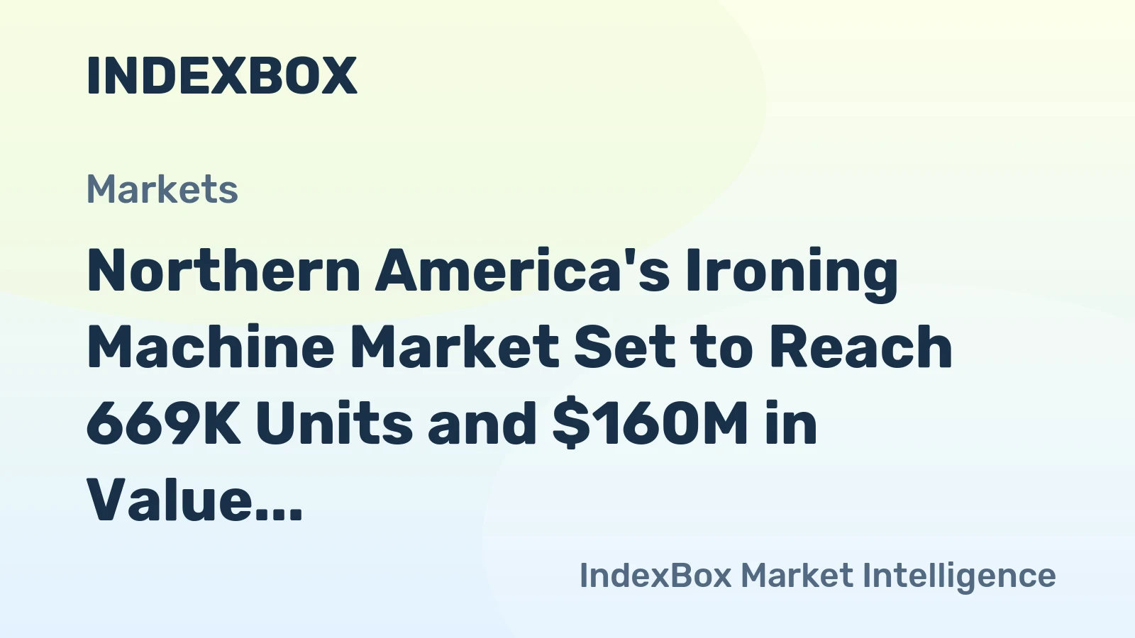 Northern America's Ironing Machine Market Set to Reach 669K Units and $160M in Value