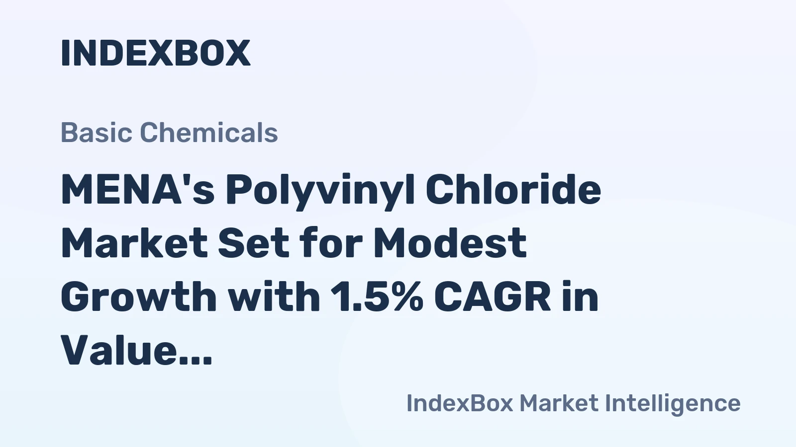 MENA's Polyvinyl Chloride Market Set for Modest Growth with 1.5% CAGR in Value Through 2035