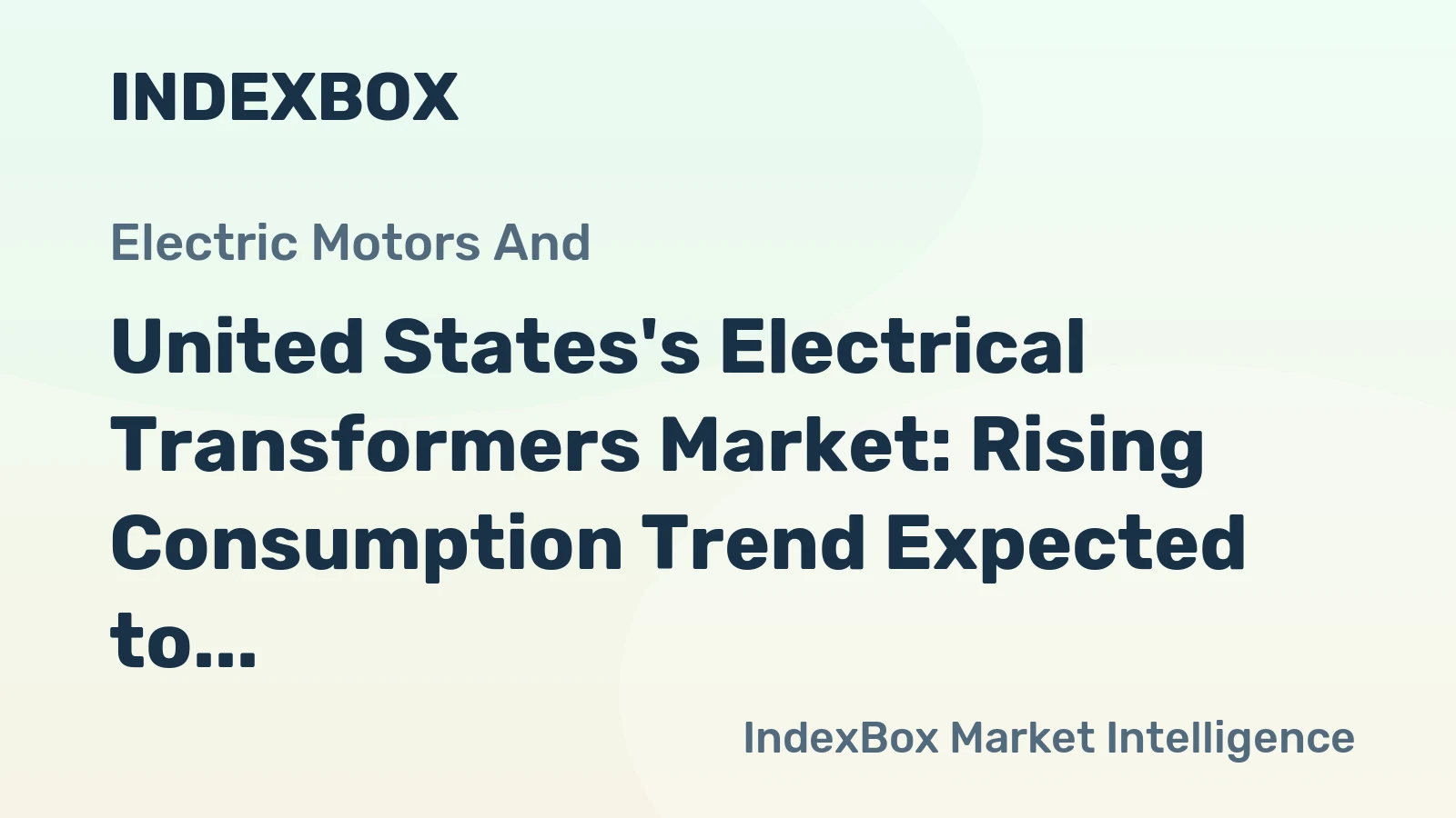 United States's Electrical Transformers Market: Rising Consumption Trend Expected to Continue with Market Volume Reaching 633M Units and Market Value Reaching $92.7B by 2035