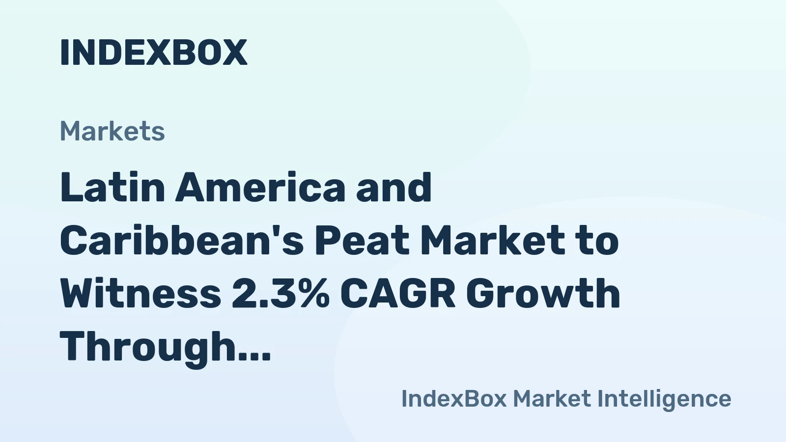 Latin America and Caribbean's Peat Market to Witness 2.3% CAGR Growth Through 2035