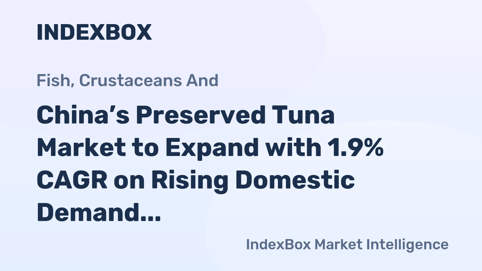 China’s Preserved Tuna Market to Expand with 1.9% CAGR on Rising Domestic Demand