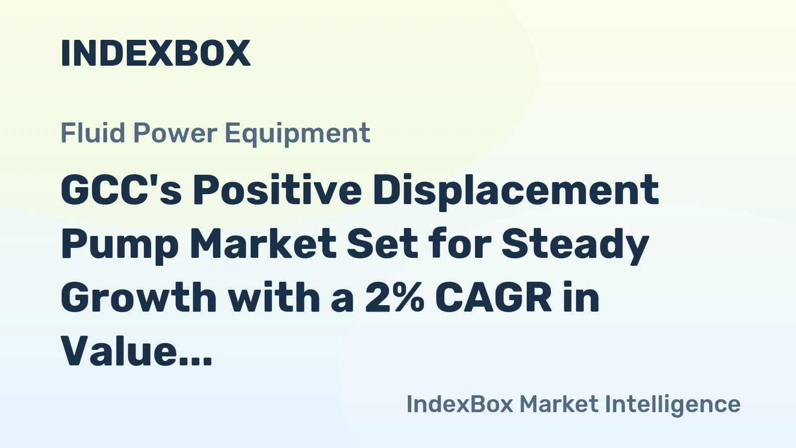 GCC's Positive Displacement Pump Market Set for Steady Growth with a 2% CAGR in Value