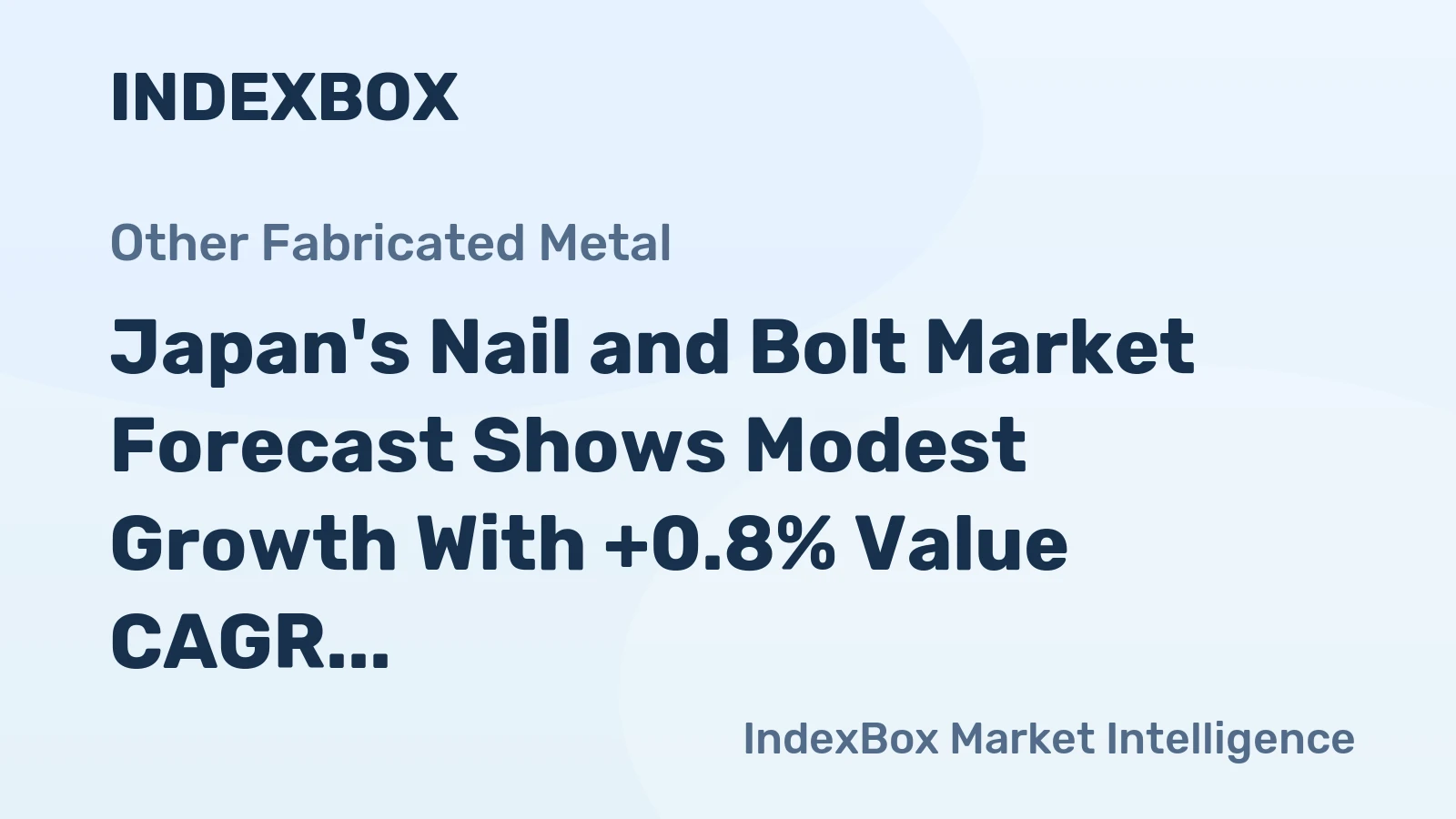Japan's Nail and Bolt Market Forecast Shows Modest Growth With +0.8% Value CAGR