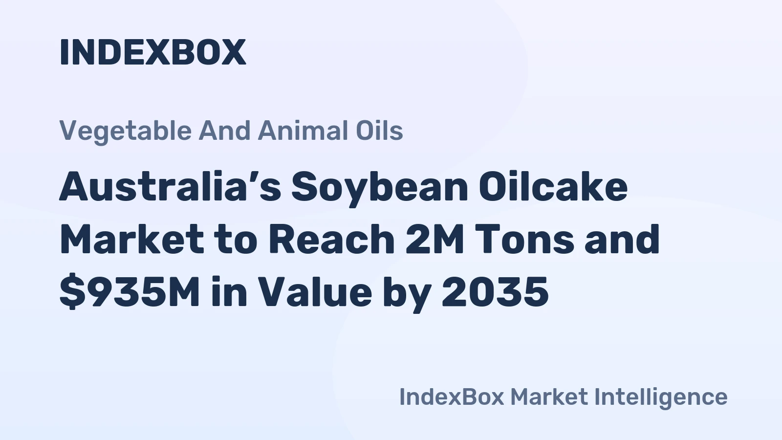 Australia’s Soybean Oilcake Market to Reach 2M Tons and $935M in Value by 2035