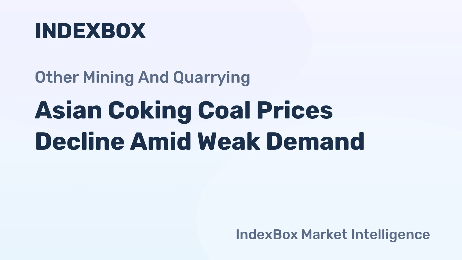 Asian Coking Coal Prices Decline Amid Weak Demand