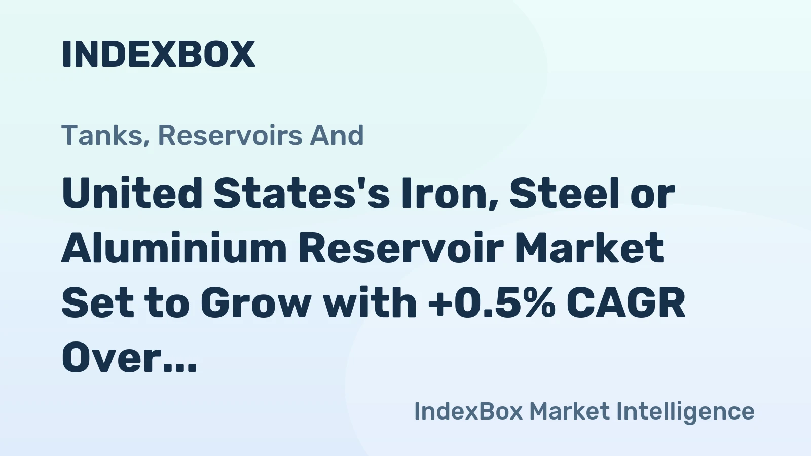 United States's Iron, Steel or Aluminium Reservoir Market Set to Grow with +0.5% CAGR Over Next Decade