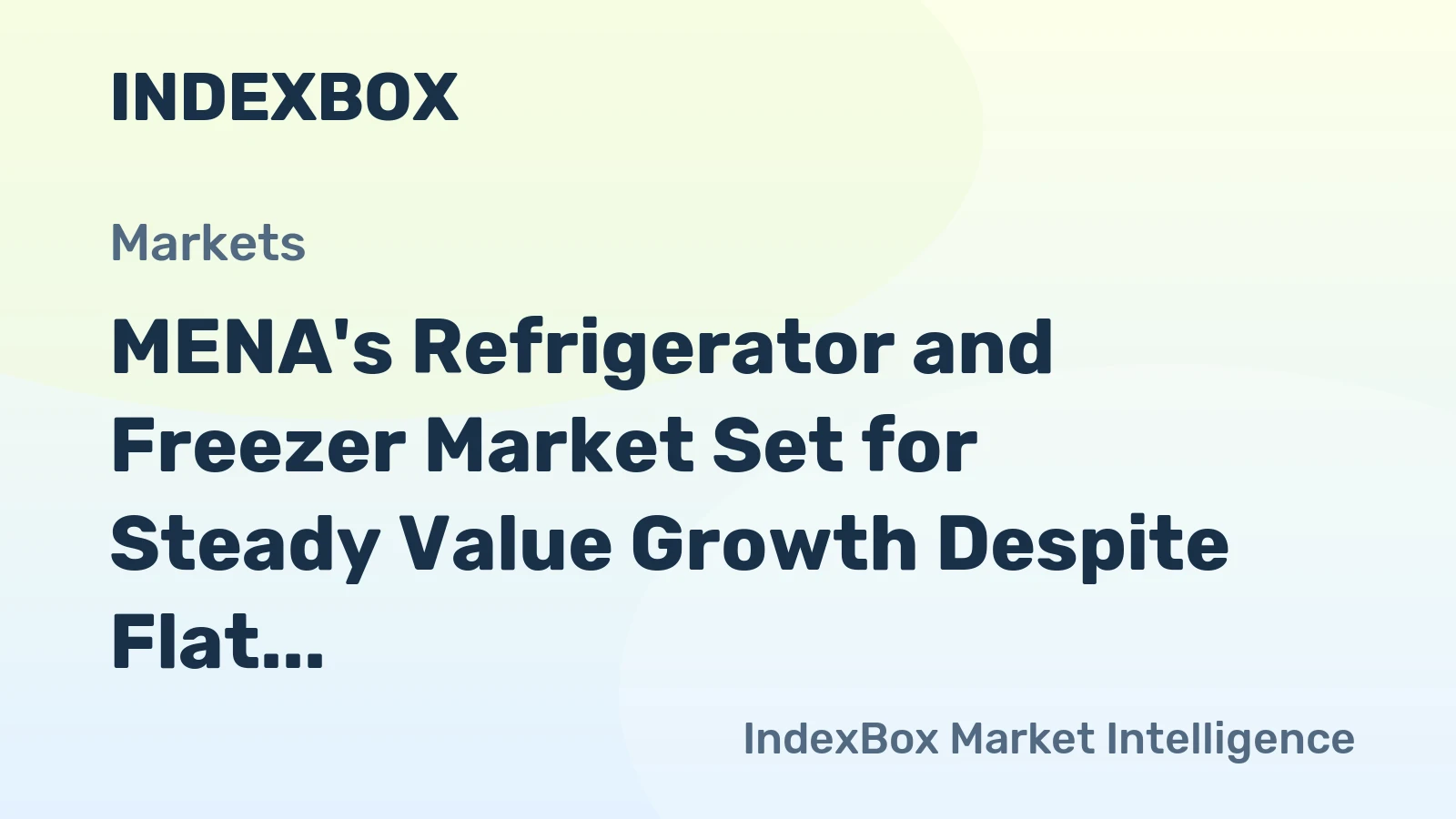MENA's Refrigerator and Freezer Market Set for Steady Value Growth Despite Flat Volume CAGR