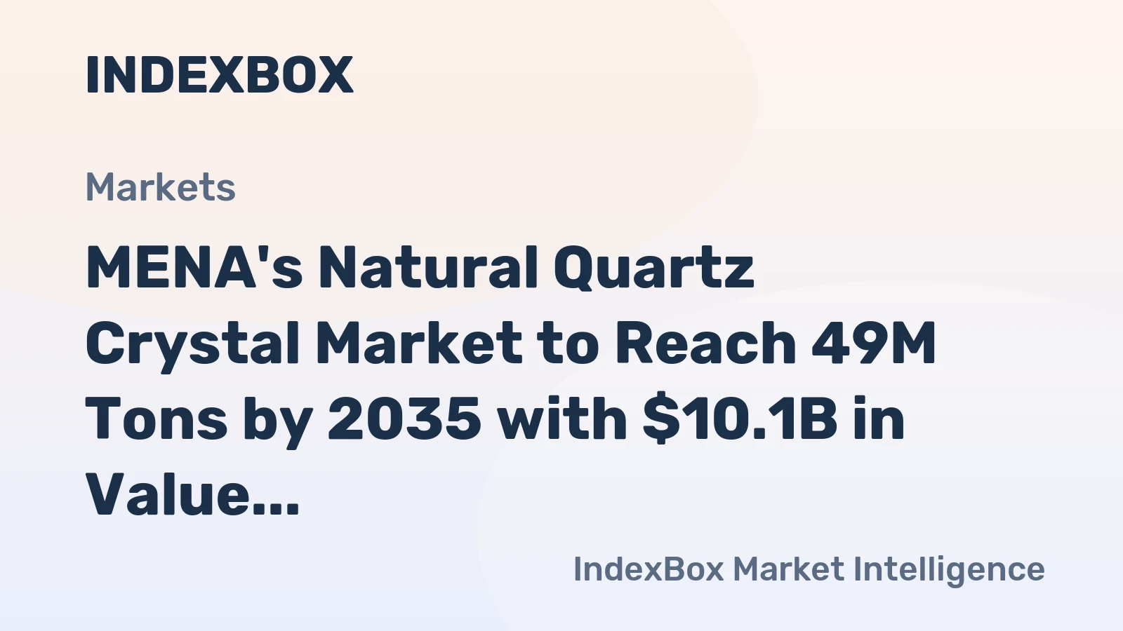 MENA's Natural Quartz Crystal Market to Reach 49M Tons by 2035 with $10.1B in Value