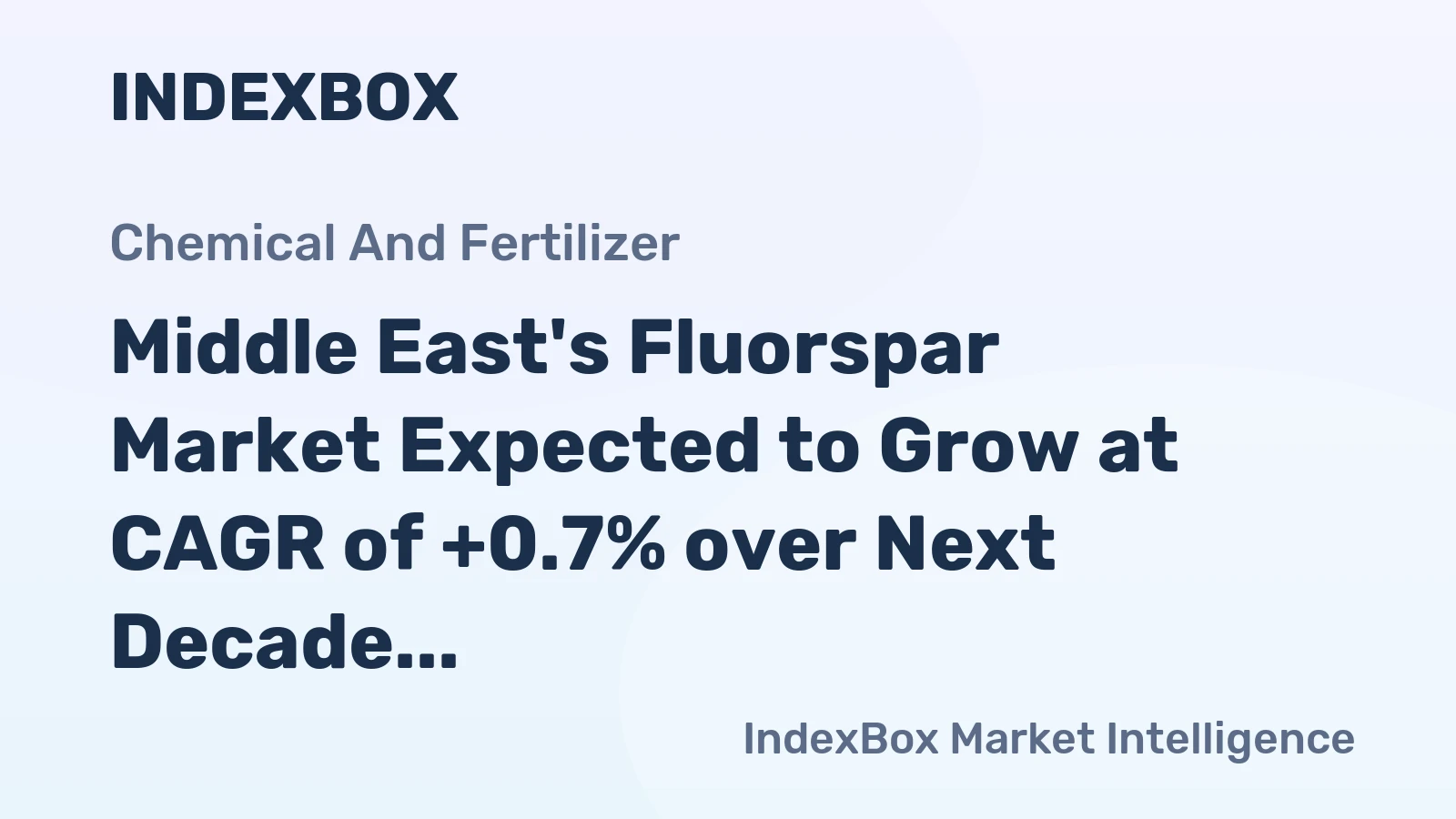 Middle East's Fluorspar Market Expected to Grow at CAGR of +0.7% over Next Decade