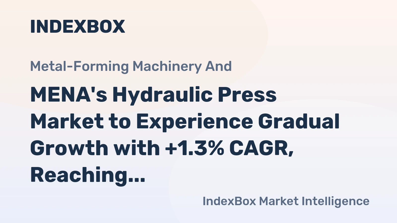 MENA's Hydraulic Press Market to Experience Gradual Growth with +1.3% CAGR, Reaching $220M by 2035