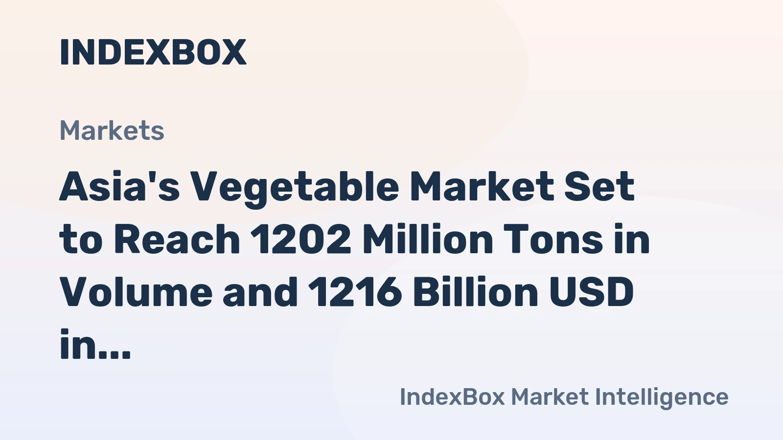 Asia's Vegetable Market Set to Reach 1202 Million Tons in Volume and 1216 Billion USD in Value by 2035