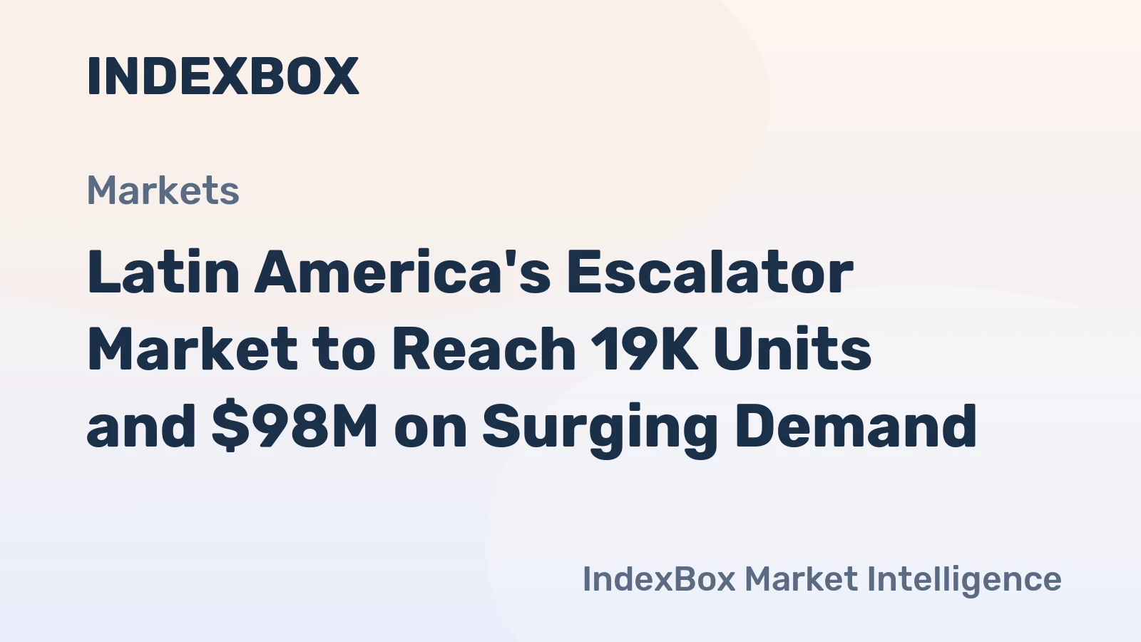 Latin America's Escalator Market to Reach 19K Units and $98M on Surging Demand