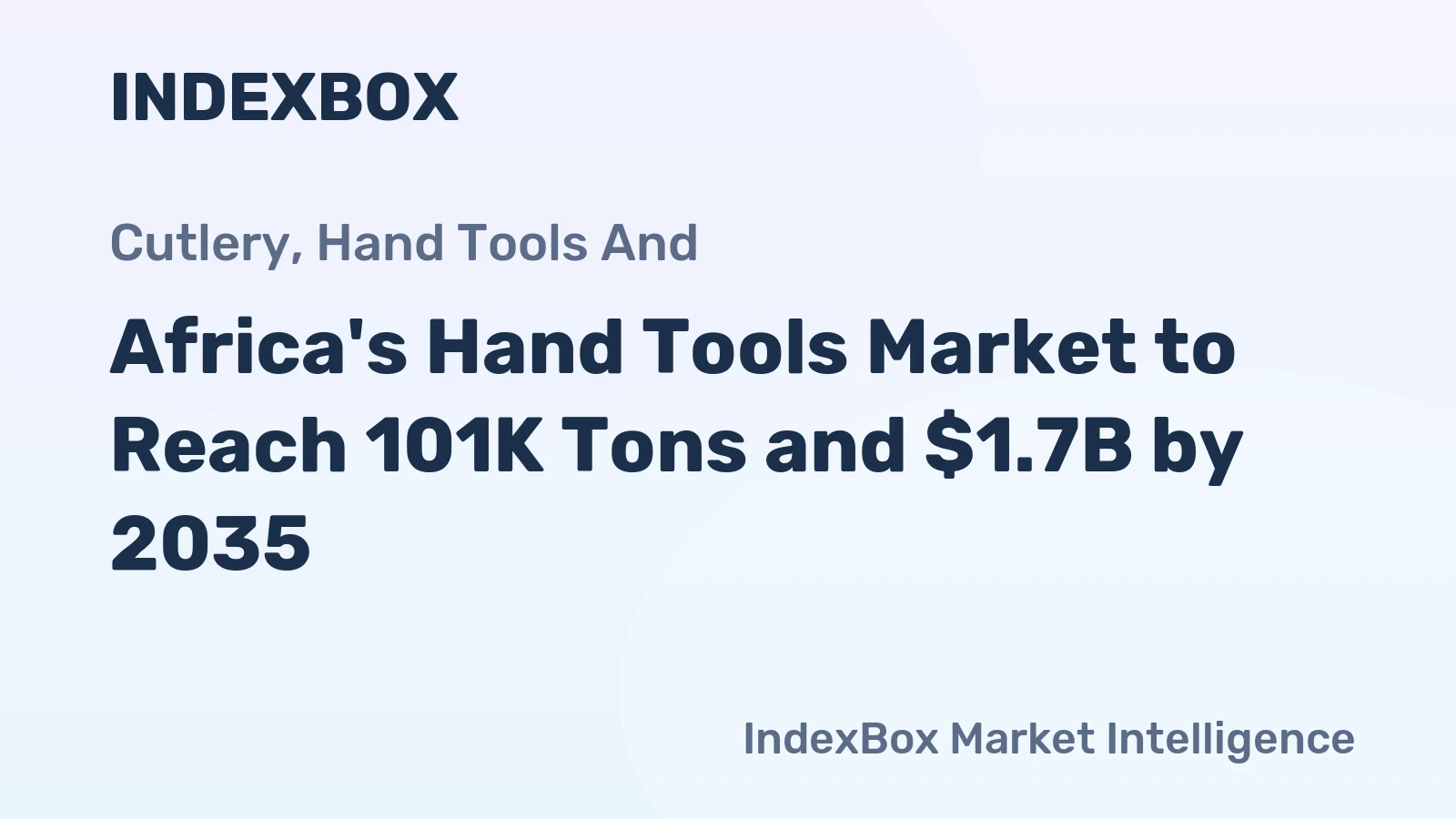 Africa's Hand Tools Market to Reach 101K Tons and $1.7B by 2035
