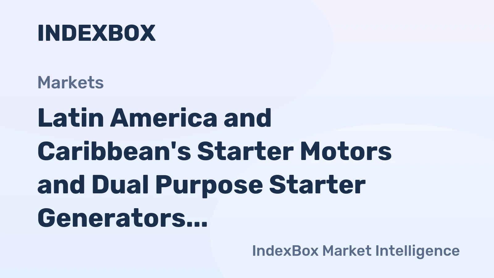 Latin America and Caribbean's Starter Motors and Dual Purpose Starter Generators Market Expected to Reach 15M Units and $703M by 2035
