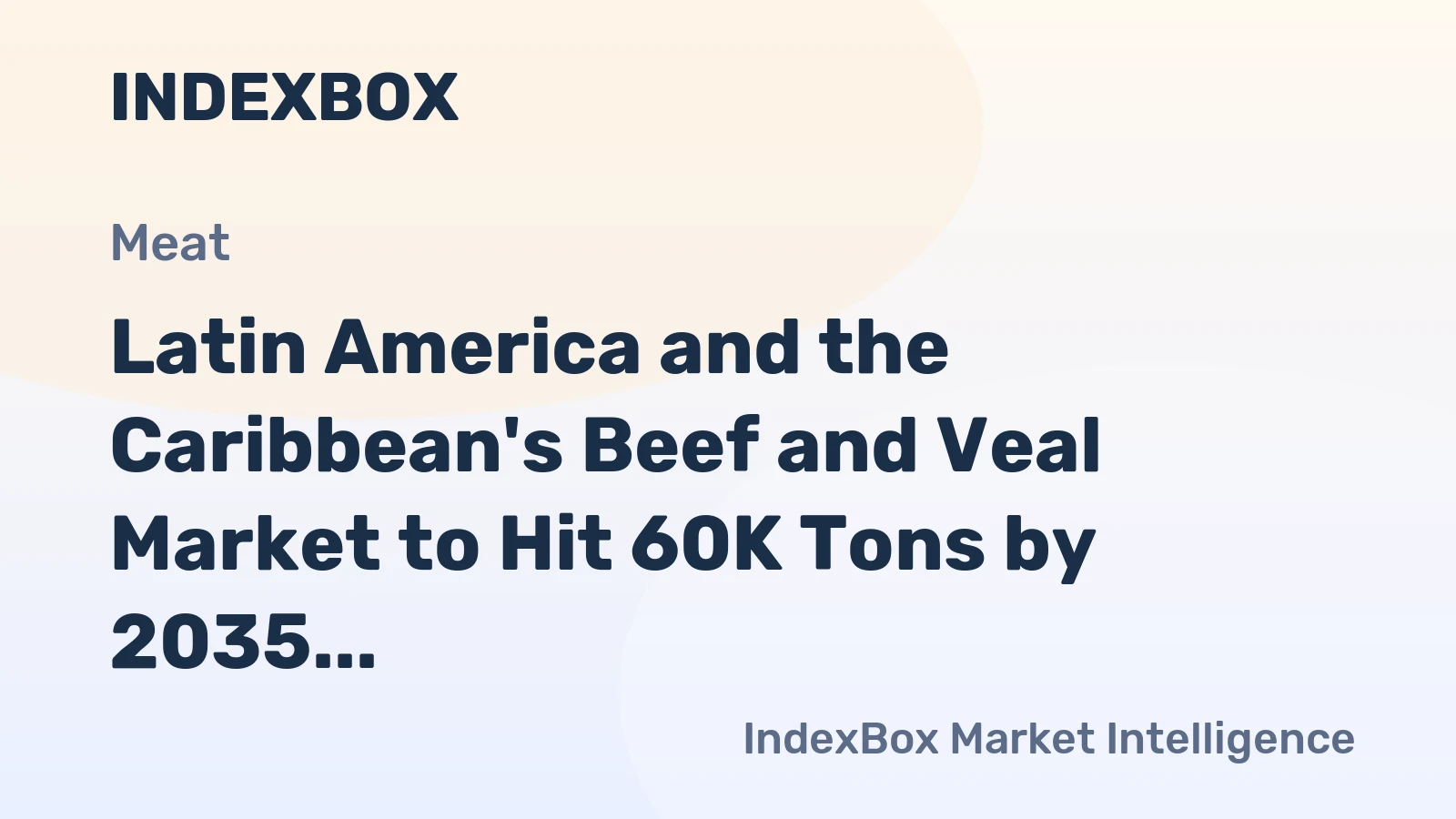 Latin America and the Caribbean's Beef and Veal Market to Hit 60K Tons by 2035, Valued at $552M