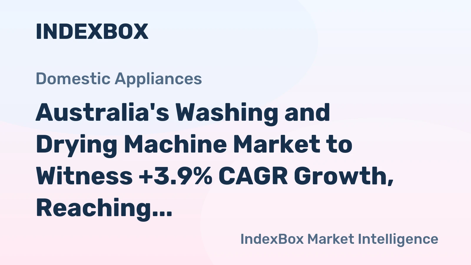 Australia's Washing and Drying Machine Market to Witness +3.9% CAGR Growth, Reaching $405M by 2035