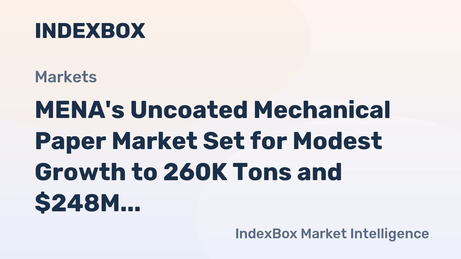 MENA's Uncoated Mechanical Paper Market Set for Modest Growth to 260K Tons and $248M by 2035