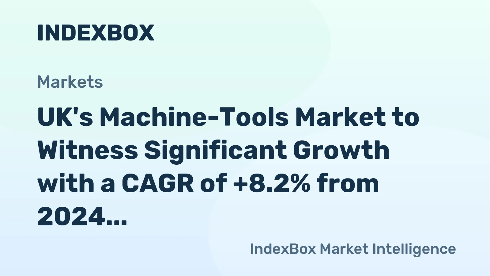 UK's Machine-Tools Market to Witness Significant Growth with a CAGR of +8.2% from 2024 to 2035