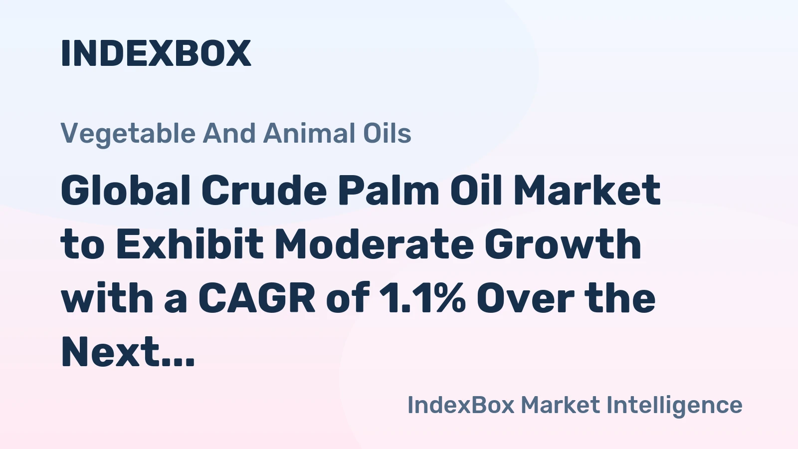 Global Crude Palm Oil Market to Exhibit Moderate Growth with a CAGR of 1.1% Over the Next Decade