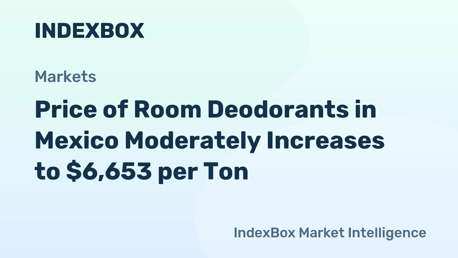Price of Room Deodorants in Mexico Moderately Increases to $6,653 per Ton