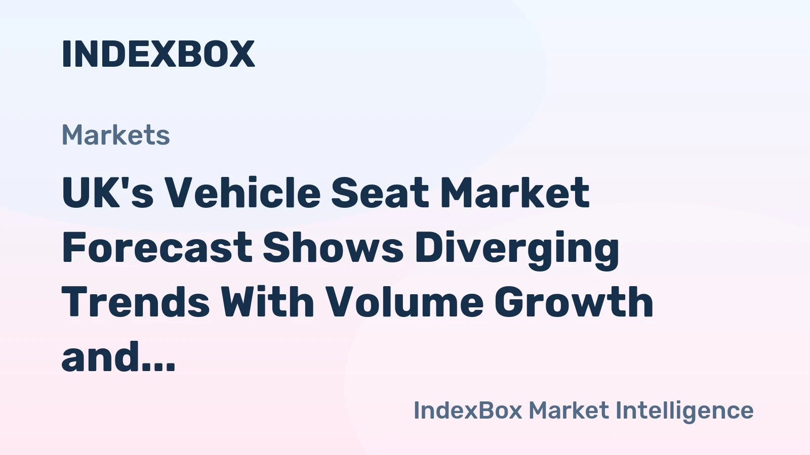 UK's Vehicle Seat Market Forecast Shows Diverging Trends With Volume Growth and Value Decline