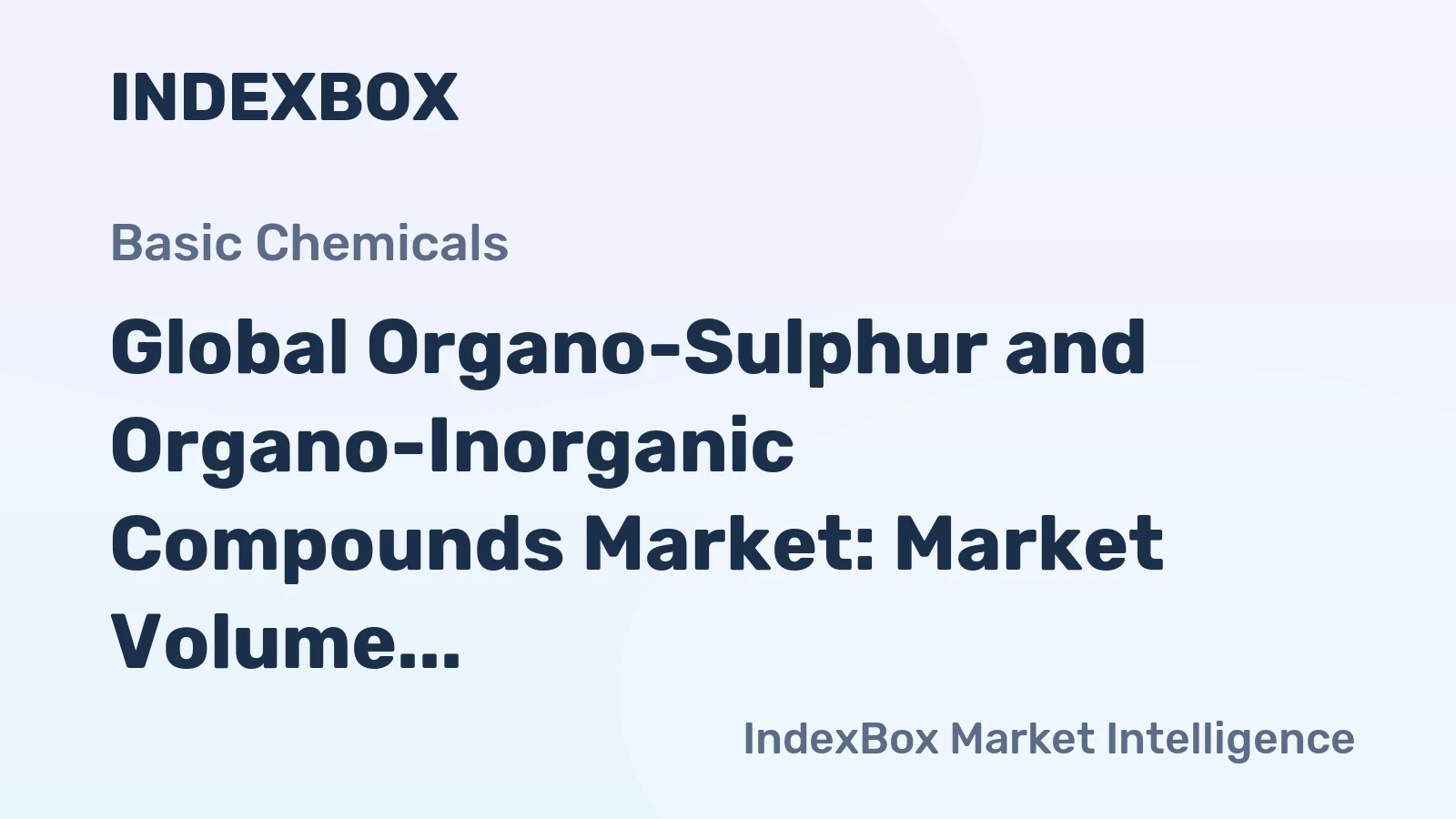 Global Organo-Sulphur and Organo-Inorganic Compounds Market: Market Volume to Reach 8.8M Tons and Market Value to Hit $53.6B by 2035